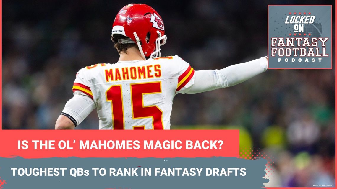 Patrick Mahomes back as a STUD QB1? Fantasy's hardest quarterbacks to ...