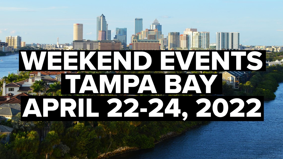 Tampa Bay area weekend events near me: April 22-24, 2022 | wtsp.com